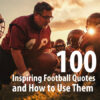100 Inspiring Football Quotes and How to Use Them - NFL DESIGNS